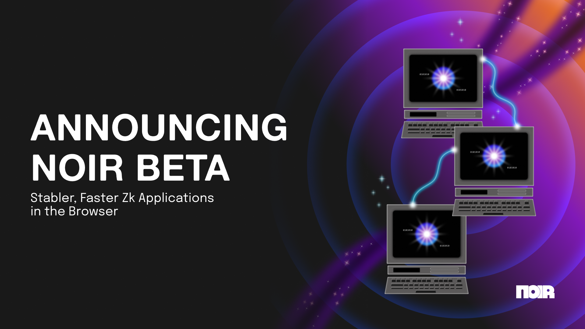 Announcing Noir Beta: Stabler, Faster ZK Applications in the Browser